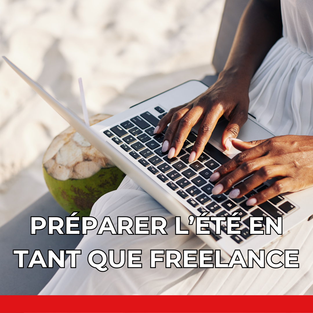 Préparez l'été en tant que freelance