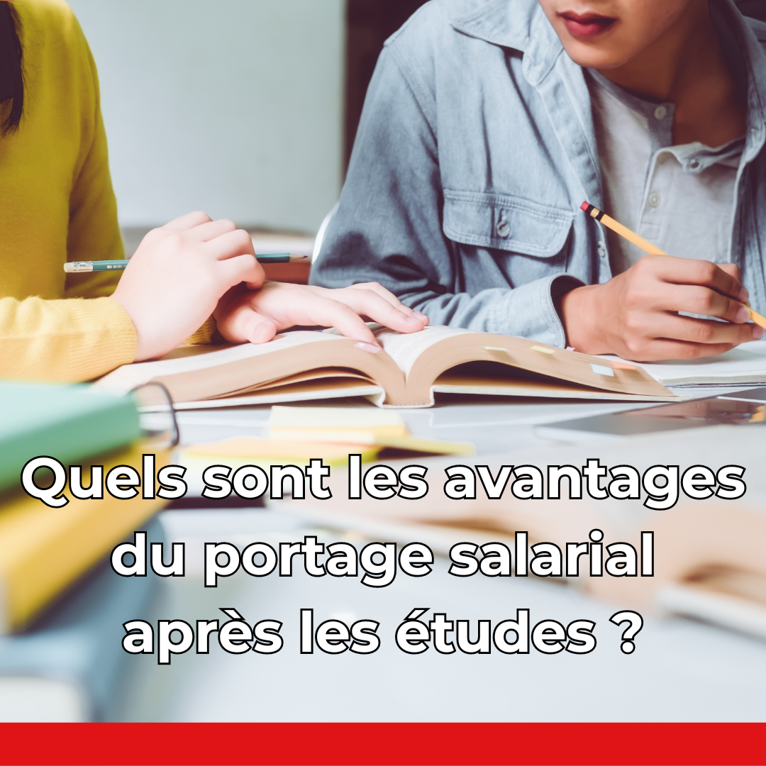 Quels sont les avantages du portage salarial après les études